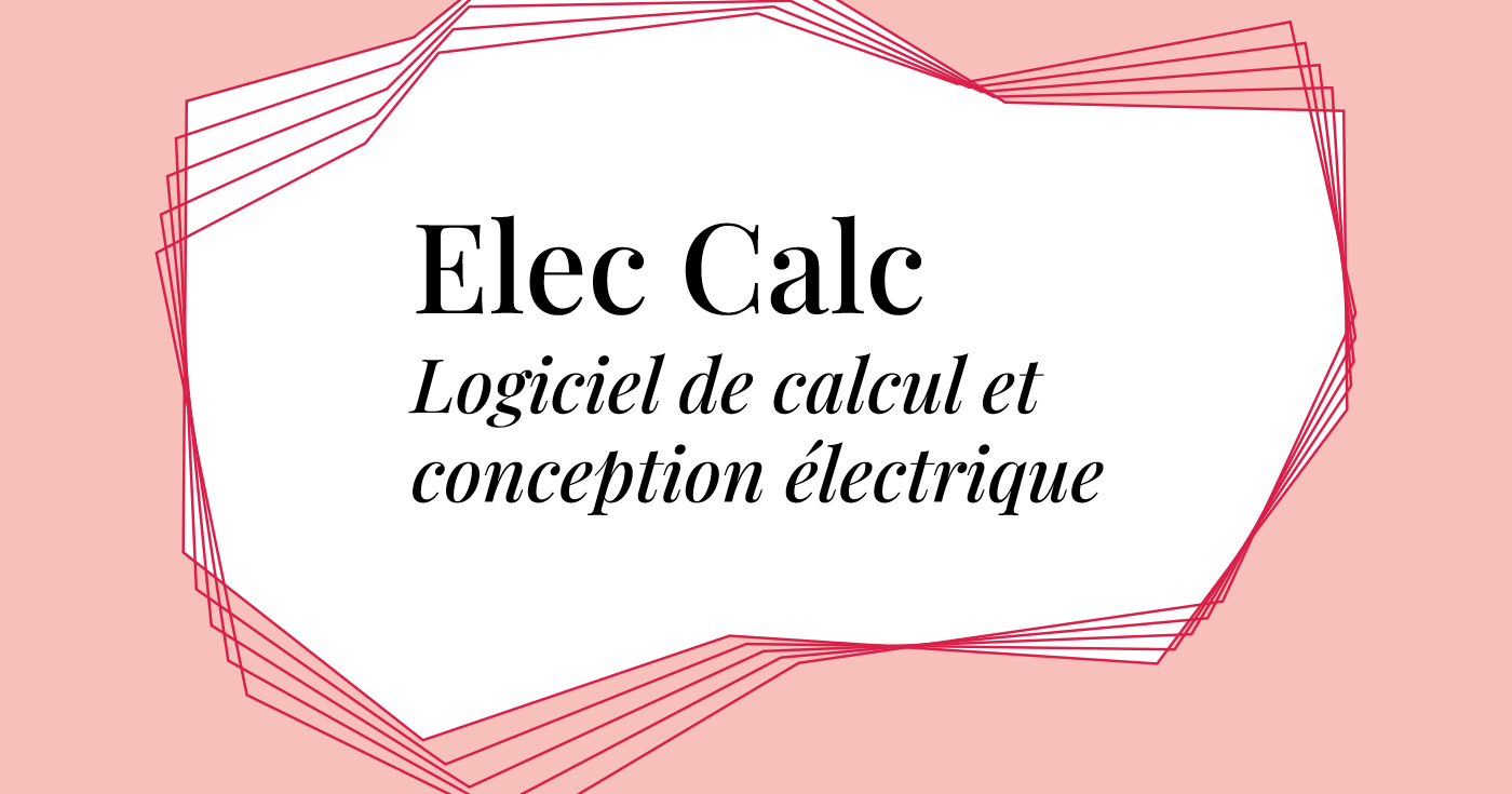 Elec Calc - Logiciel de calcul et conception électrique — HELMo