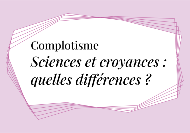 Complotisme Sciences et croyances, quelles différences ? — HELMo