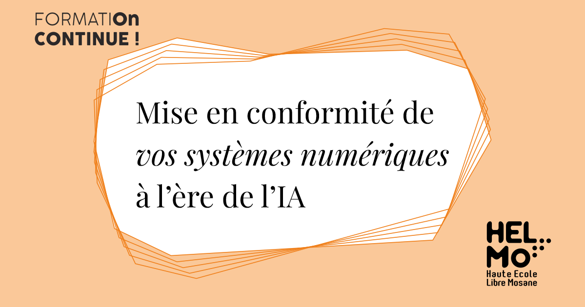 Mise en conformité des systèmes numériques à l'ère de l'IA — HELMo