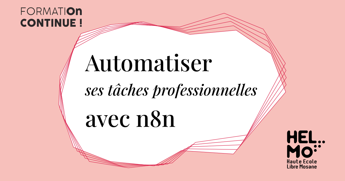 Automatiser ses tâches professionnelles avec n8n (26 juin) — HELMo